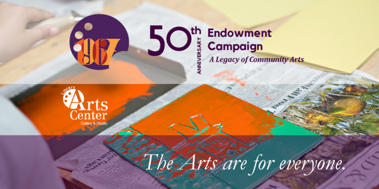 50th Anniversary ENDOWMENT Campaign – Library Arts Center Gallery & Studio