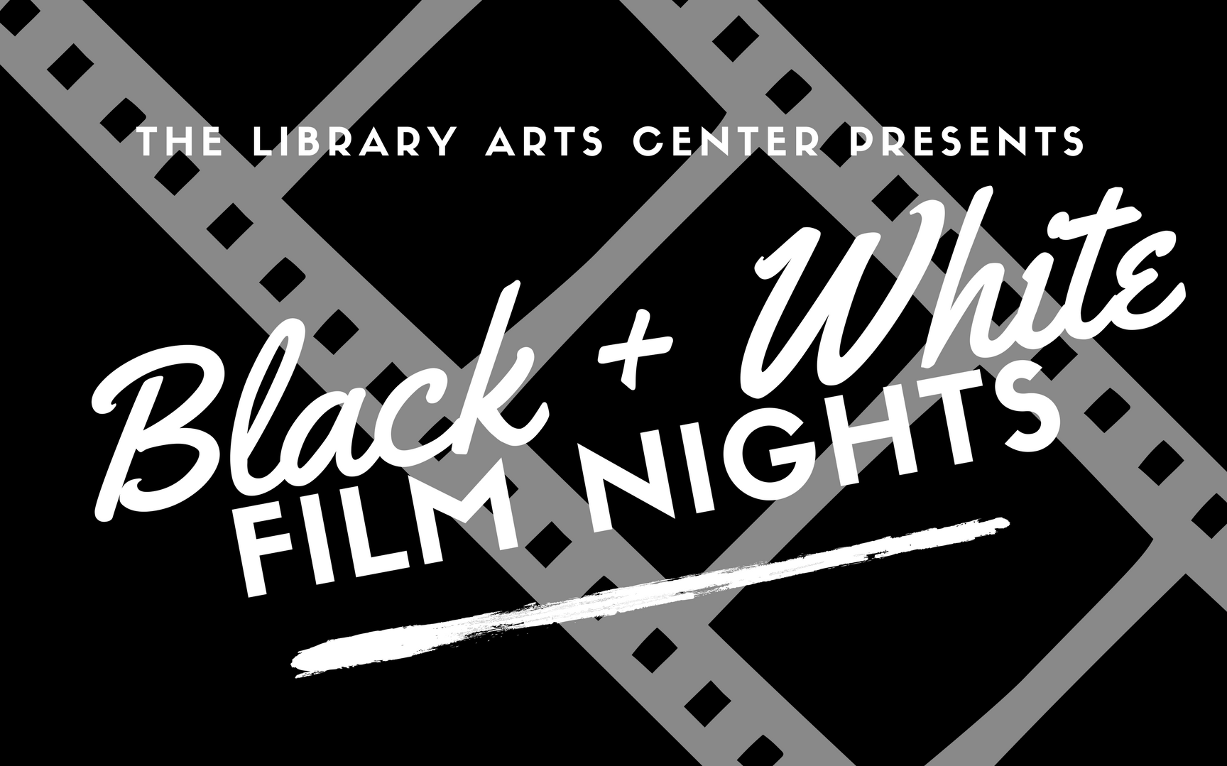 Black + White FILM Header – Library Arts Center Gallery & Studio